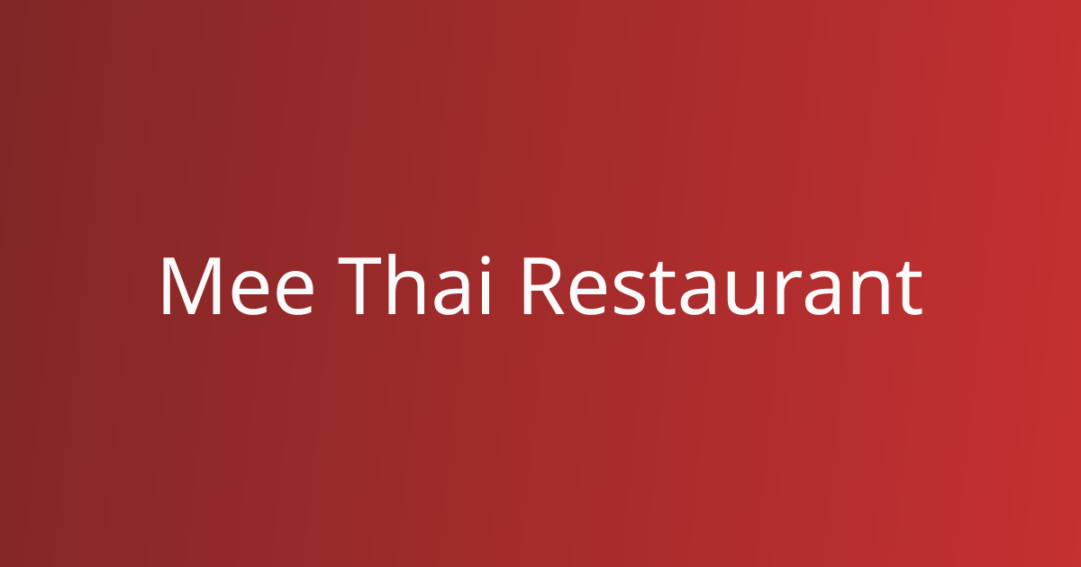 Order Authentic Thai Online | Mee Thai Restaurant - Pickup or Delivery ...